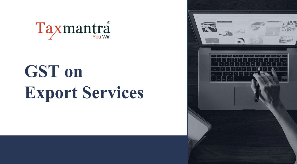 GST On Export Of Services Rates Procedures With Or Without Payment GST On Export Of Services Rates Procedures With Or Without Payment
